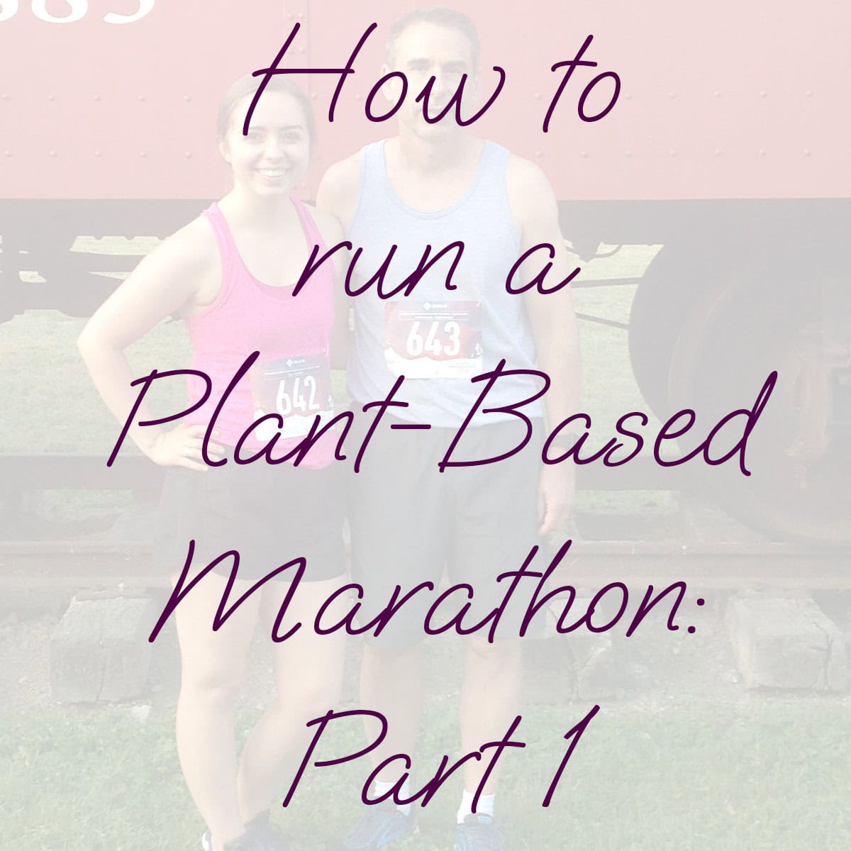 How to Run a Plant-Based Marathon (Part 1) - At Elizabeth's Table